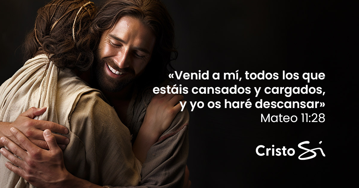 “Venid a mí, todos los que estáis cansados y cargados, y yo os haré ...